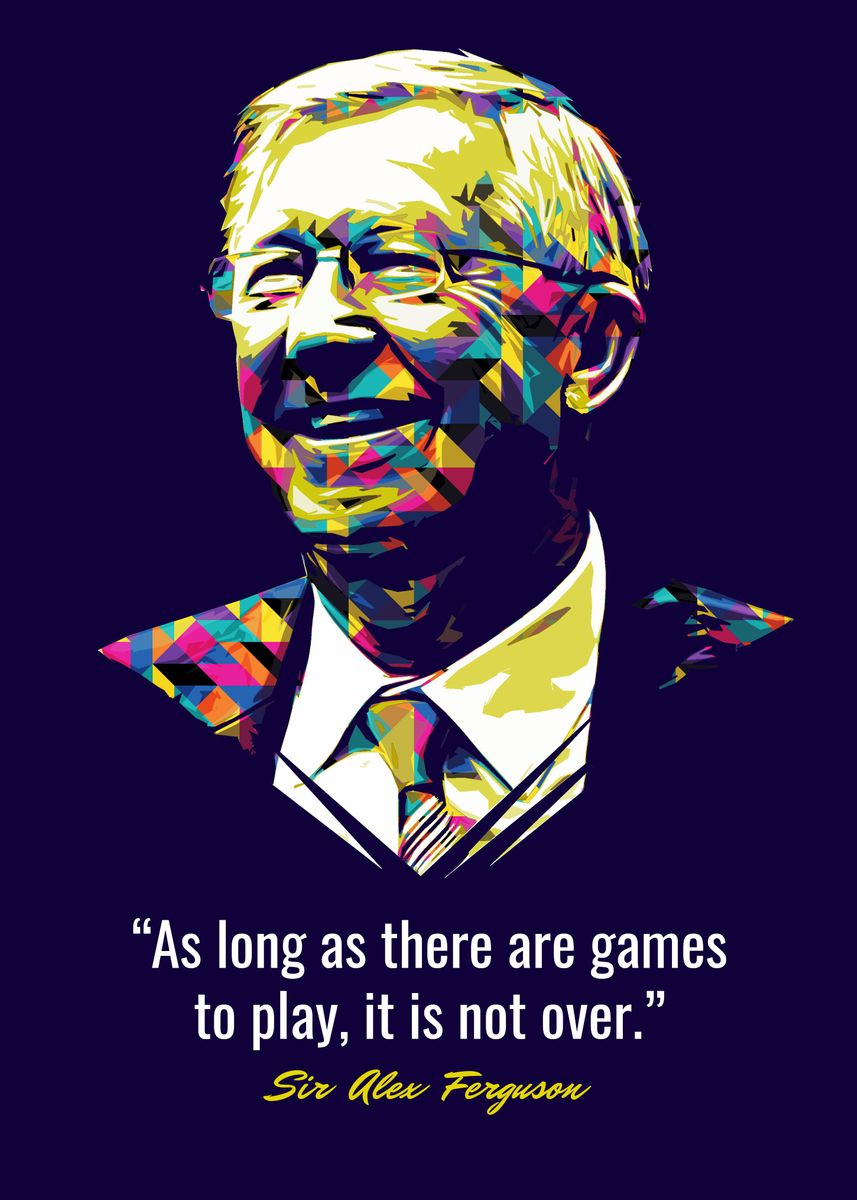 'Sir Alex Ferguson Quotes' Poster, picture, metal print, paint by Dicky ...