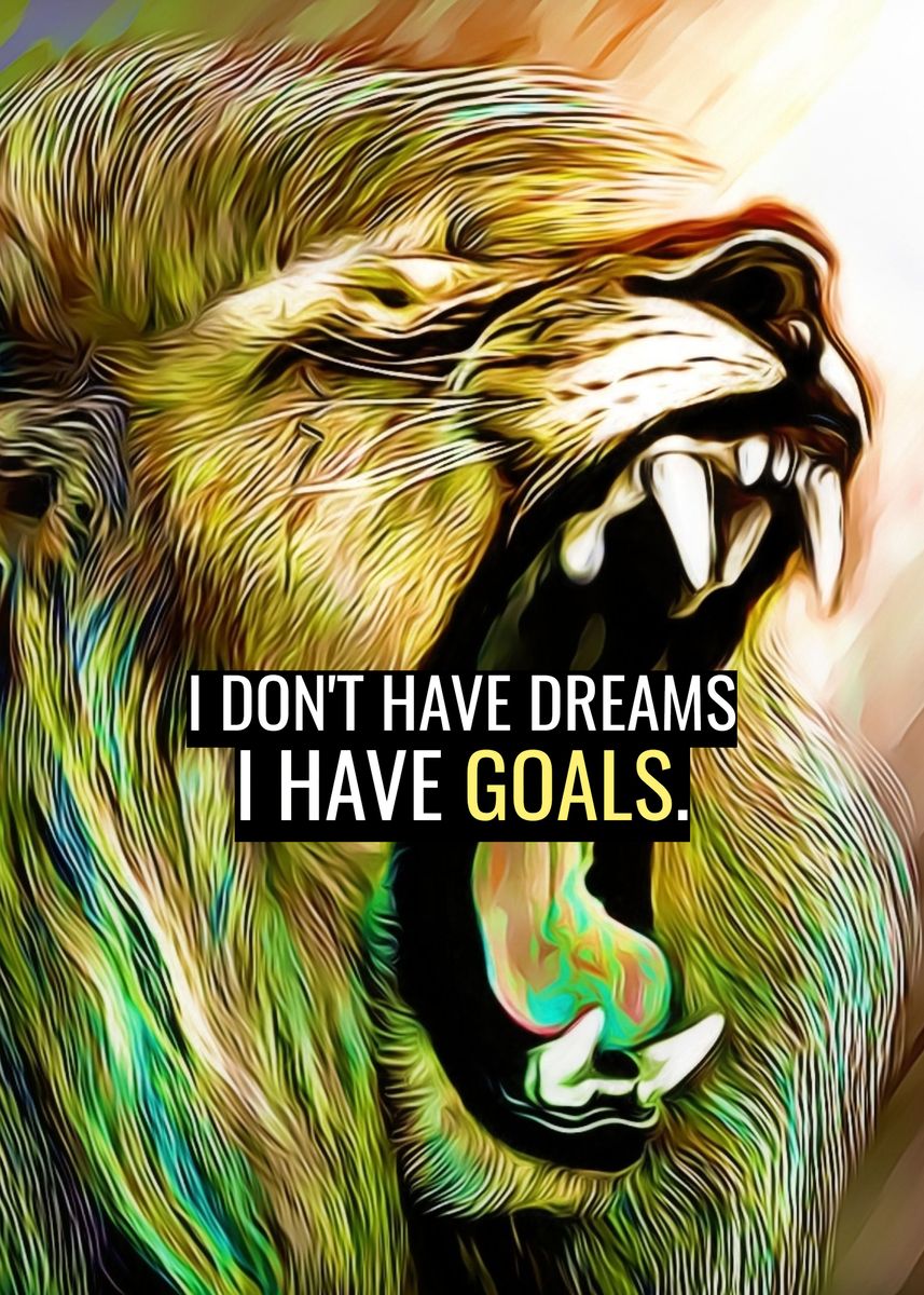 'I have goals' Poster, picture, metal print, paint by Millionaire ...