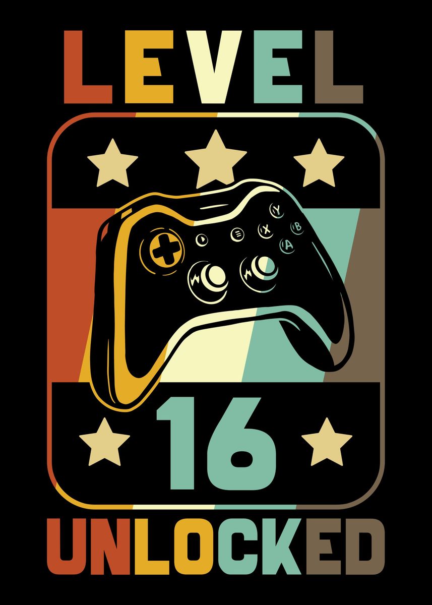'Level 16 Unlocked' Poster, picture, metal print, paint by Cooldruck ...