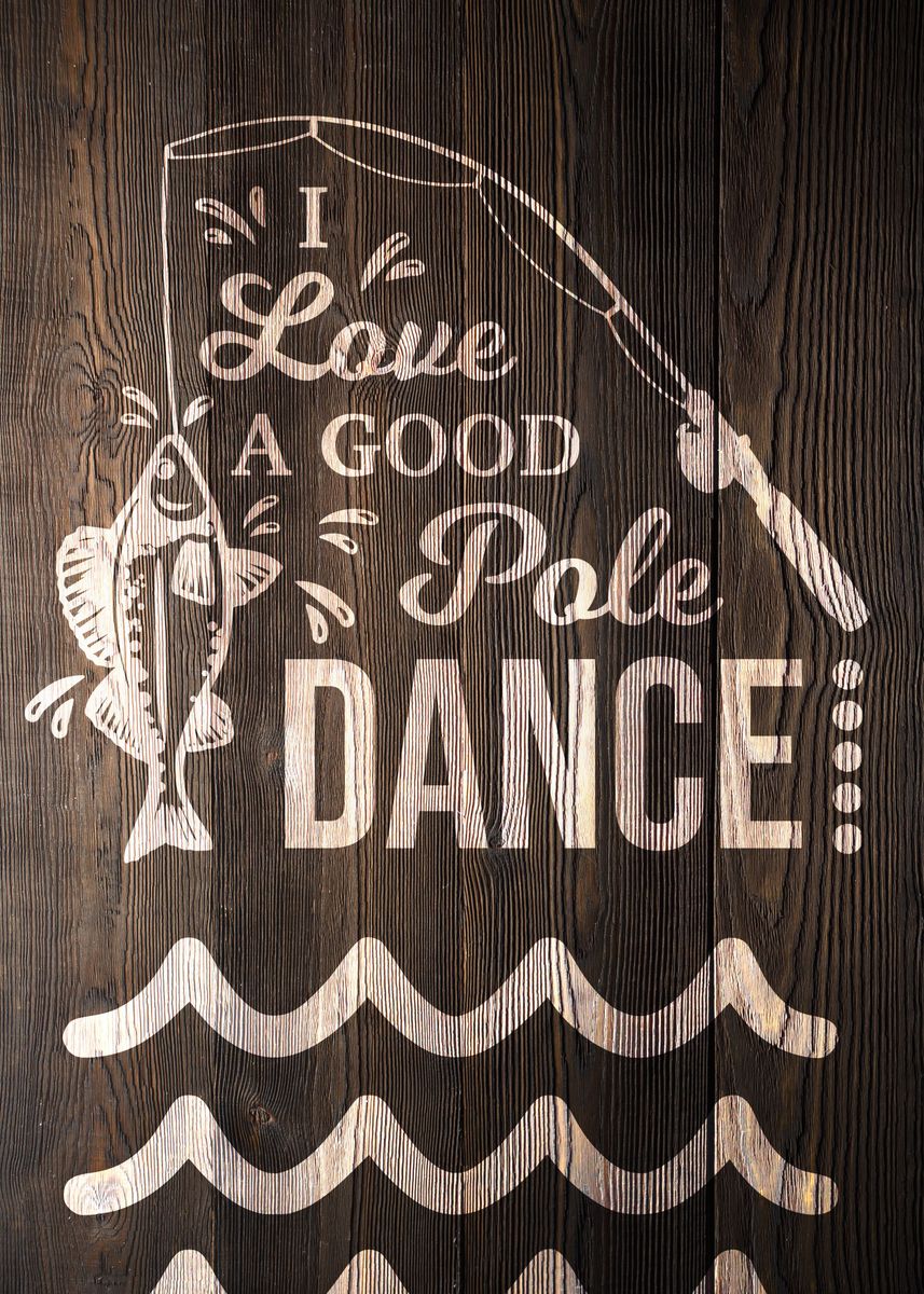 'POLE DANCE WOOD FISHING' Poster, picture, metal print, paint by Atomic ...