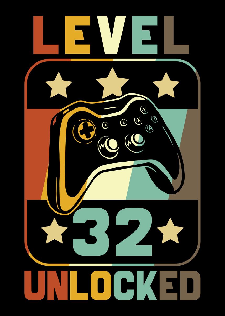 'Level 32 Unlocked' Poster by Cooldruck | Displate