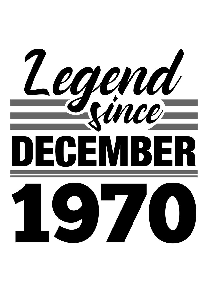 'Legend Since December 1970' Poster, picture, metal print, paint by ...