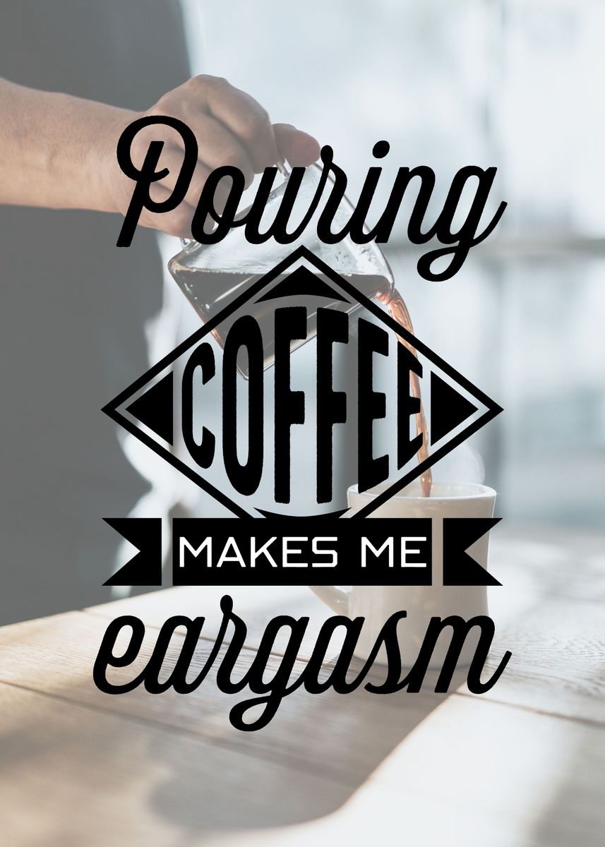 'Pouring Coffee' Poster, picture, metal print, paint by Baun Studios ...