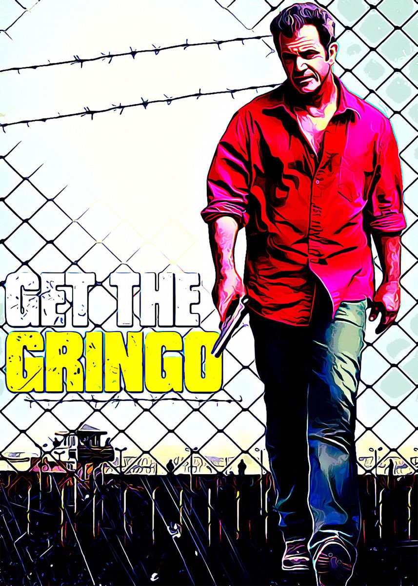 'Get The Gringo' Poster, picture, metal print, paint by Katerina Lim ...