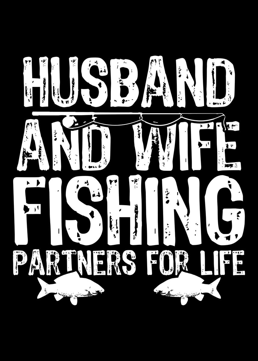 'Husband Wife Fishing Partn' Poster, picture, metal print, paint by O G ...