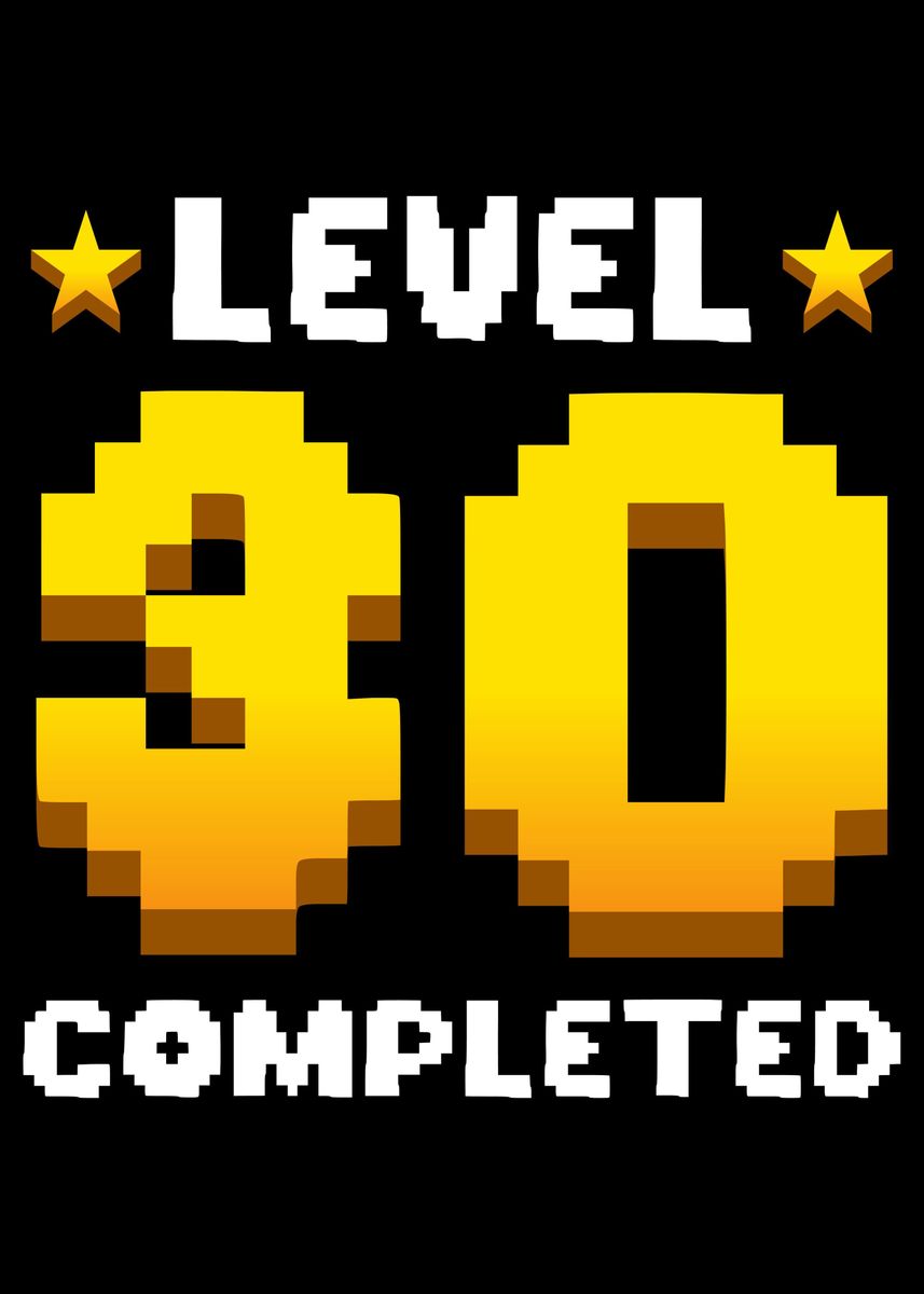'Level 30 Completed Gaming' Poster, picture, metal print, paint by ...