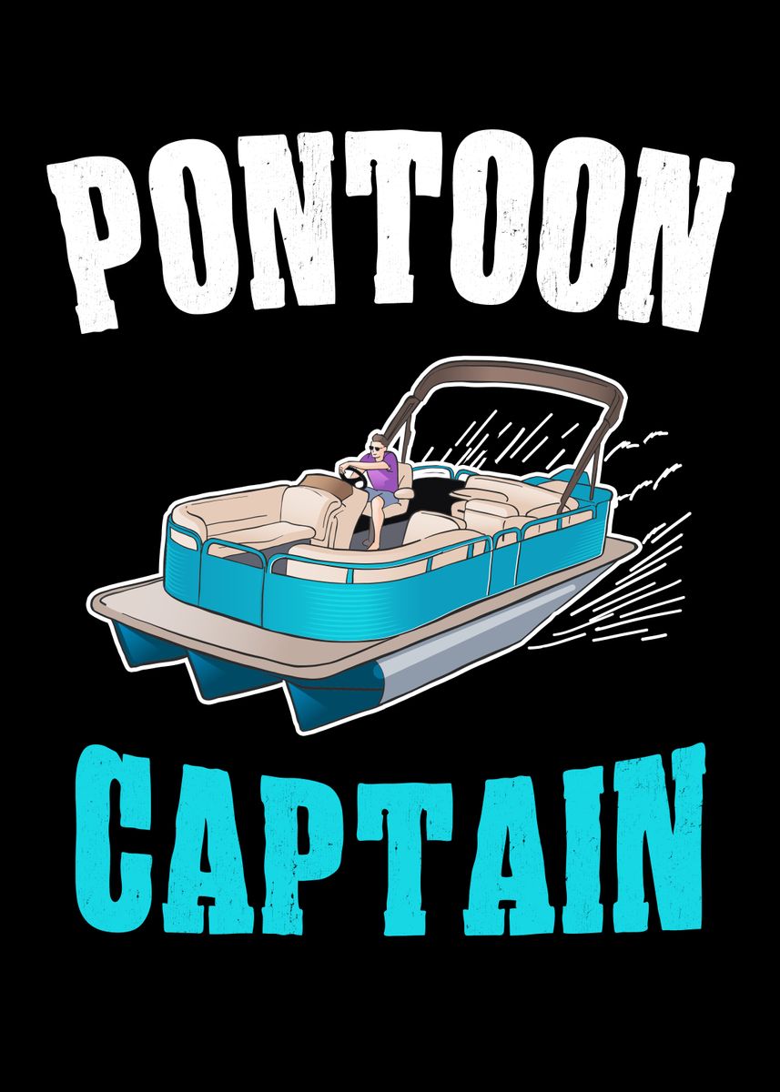 'Pontoon Captain Boat Fun' Poster, picture, metal print, paint by ...