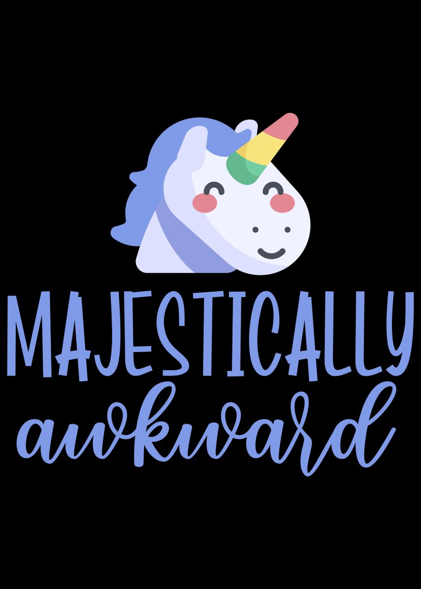 'Unicorn Majestic Awkward' Poster, picture, metal print, paint by ...