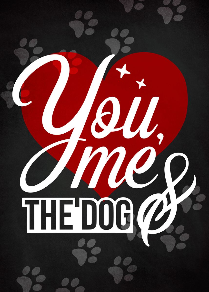 'YOU ME DOG CHALK' Poster, picture, metal print, paint by Atomic ...