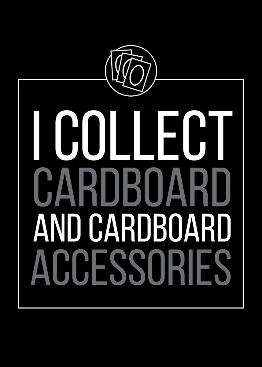 'I Collect Cardboard' Poster, picture, metal print, paint by Mooon ...