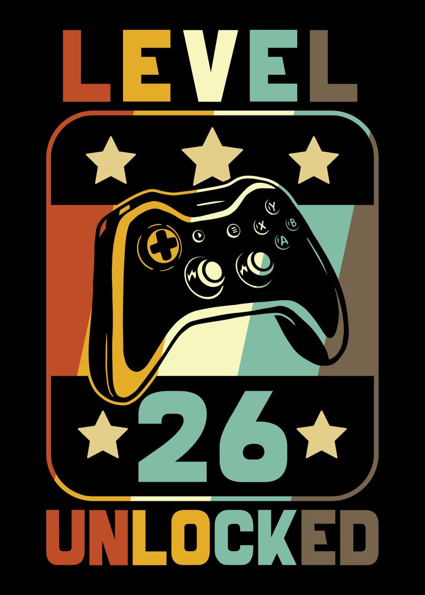 'Level 26 Unlocked' Poster by Cooldruck | Displate