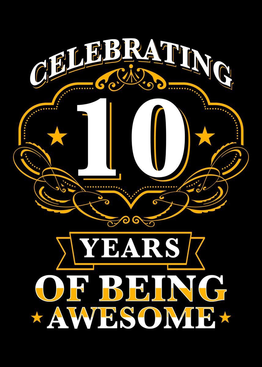 'Celebrating 10 Years' Poster, picture, metal print, paint by Cooldruck ...