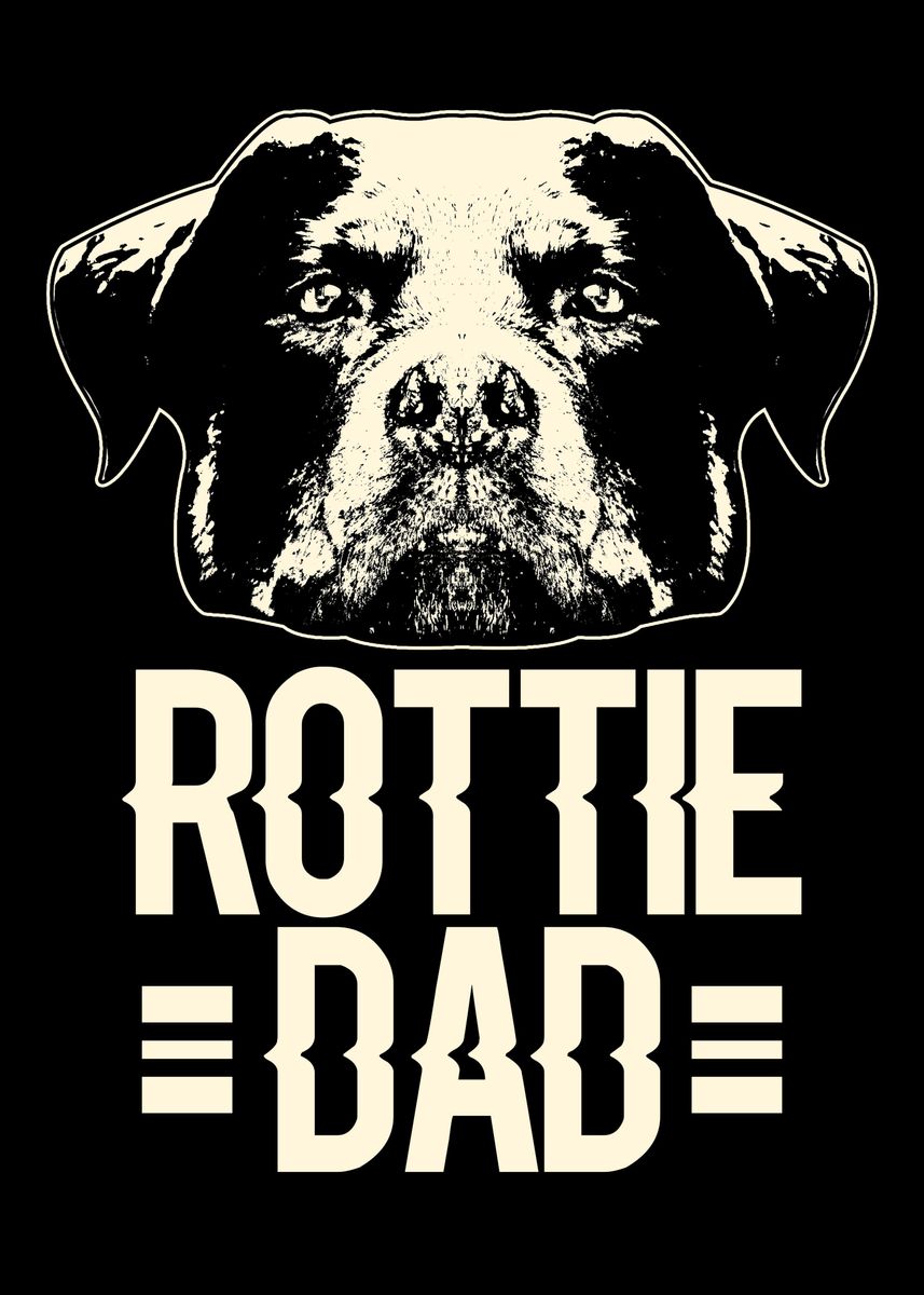 'Rottie Dad' Poster, picture, metal print, paint by John DonJoe | Displate