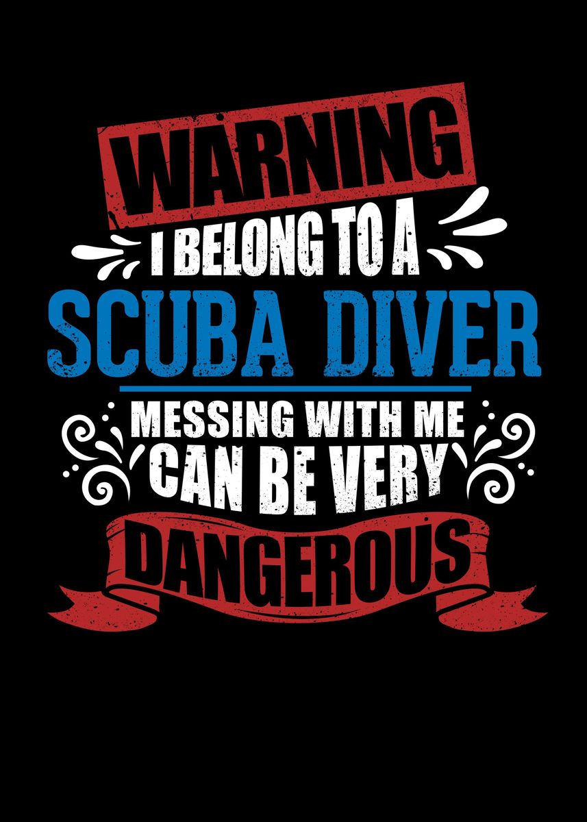 'Warning belong Scuba Diver' Poster, picture, metal print, paint by ...