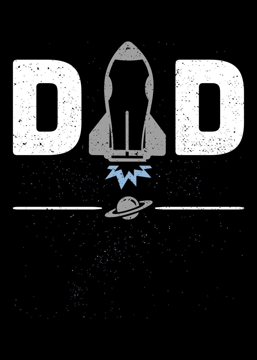 'Dad Space' Poster, picture, metal print, paint by DesignsByJnk5 | Displate