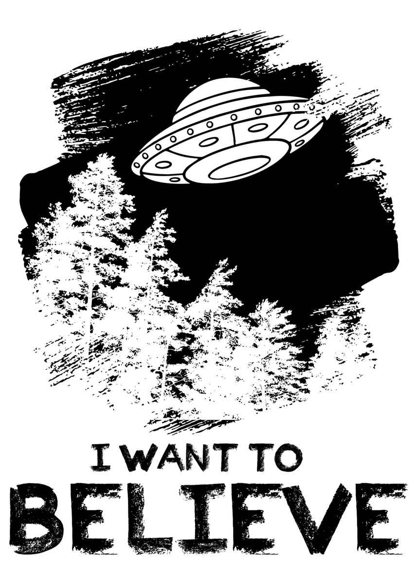 'I want to believe in alien' Poster by TheSpezialBrand | Displate