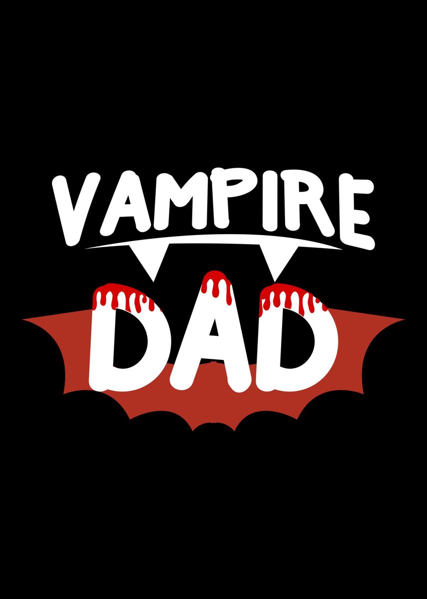 'Vampire Dad' Poster, picture, metal print, paint by John DonJoe | Displate