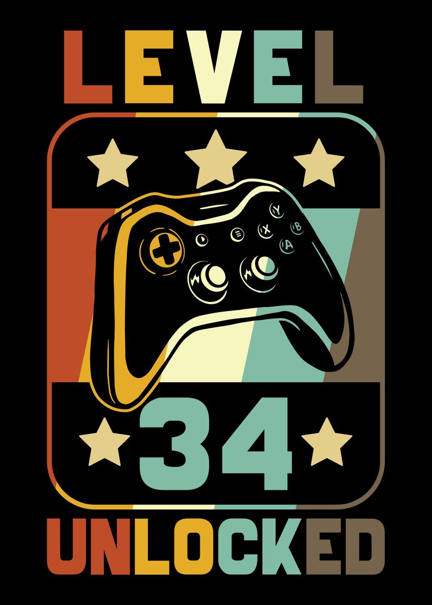 'Level 34 Unlocked' Poster, picture, metal print, paint by Cooldruck ...