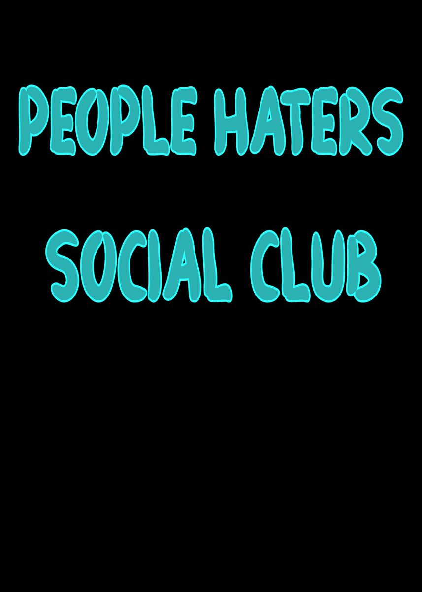 'People Haters Social' Poster, picture, metal print, paint by ...