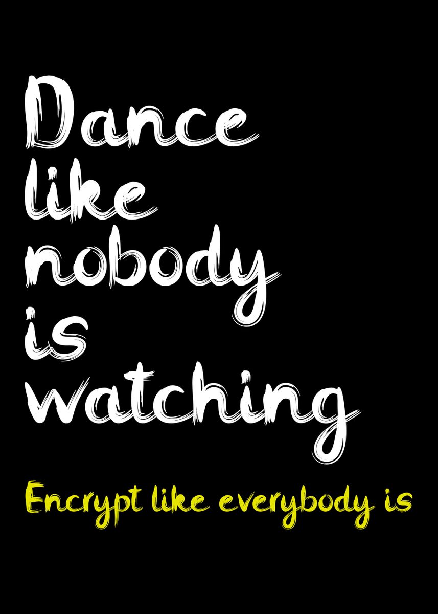 'Dance Like Nobodys watch' Poster, picture, metal print, paint by ...