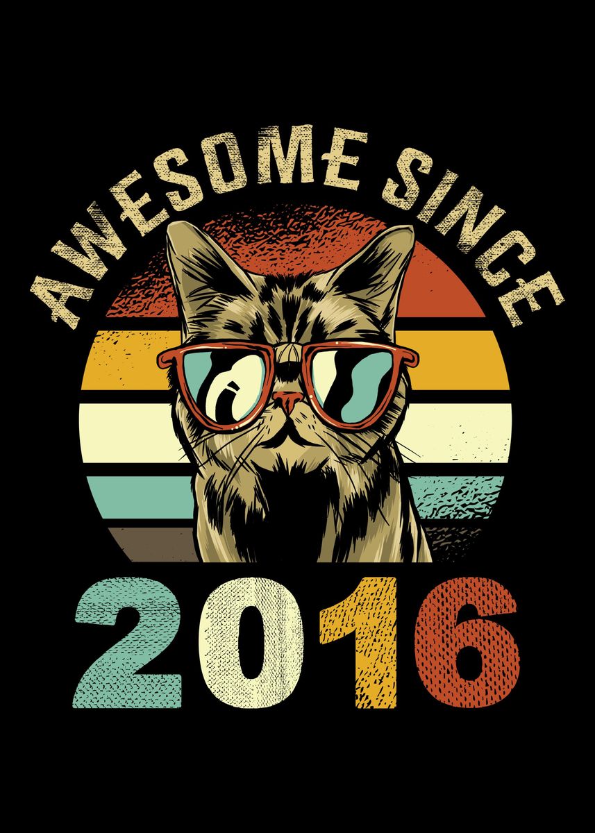 'Awesome Since 2016' Poster, picture, metal print, paint by Cooldruck ...