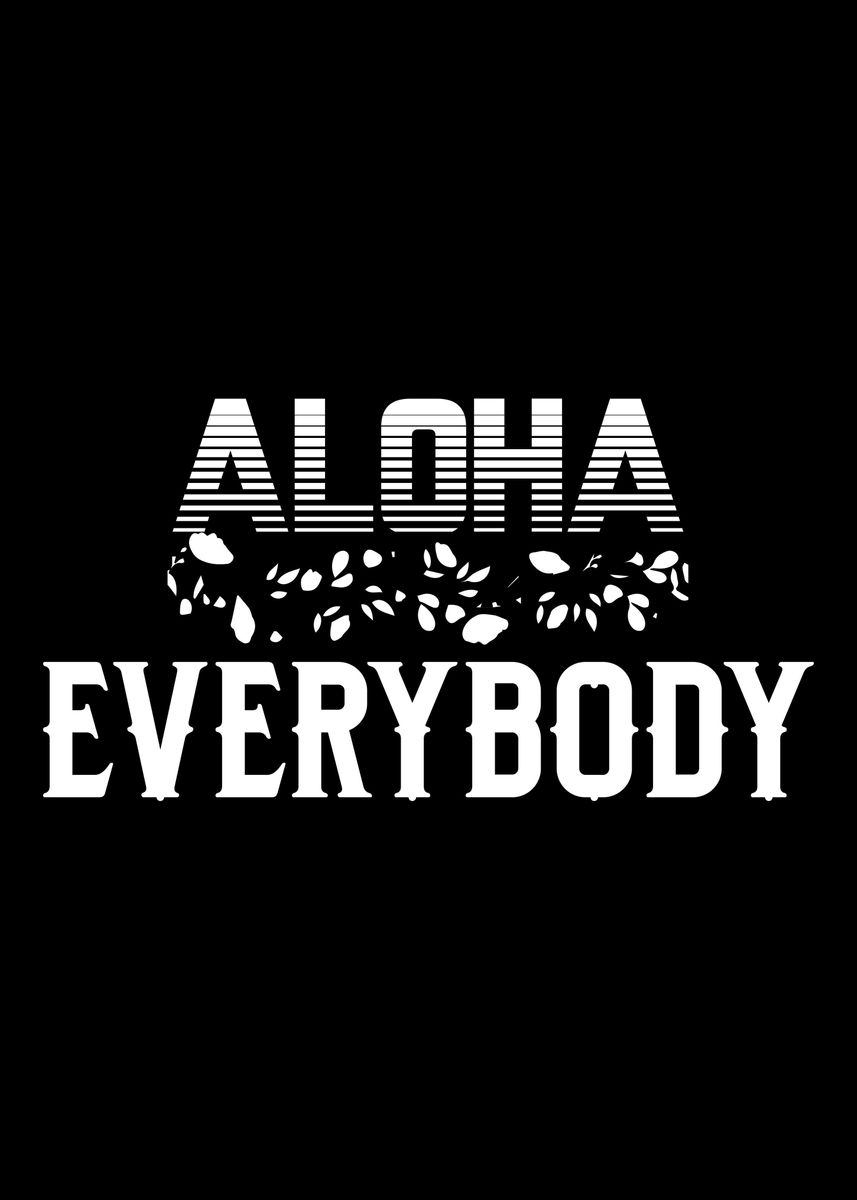 'Aloha Everybody' Poster, picture, metal print, paint by John DonJoe ...