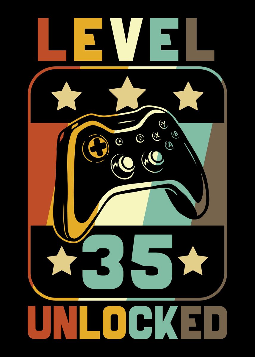 'Level 35 Unlocked' Poster, picture, metal print, paint by Cooldruck ...