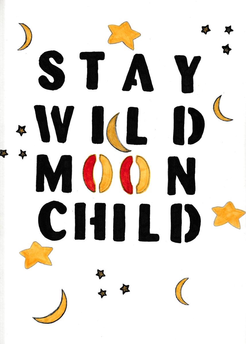 'stay wild moon child' Poster by Mariah Burnett | Displate