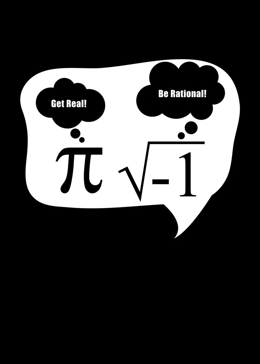 'Get real be Rational Pi ro' Poster, picture, metal print, paint by ...