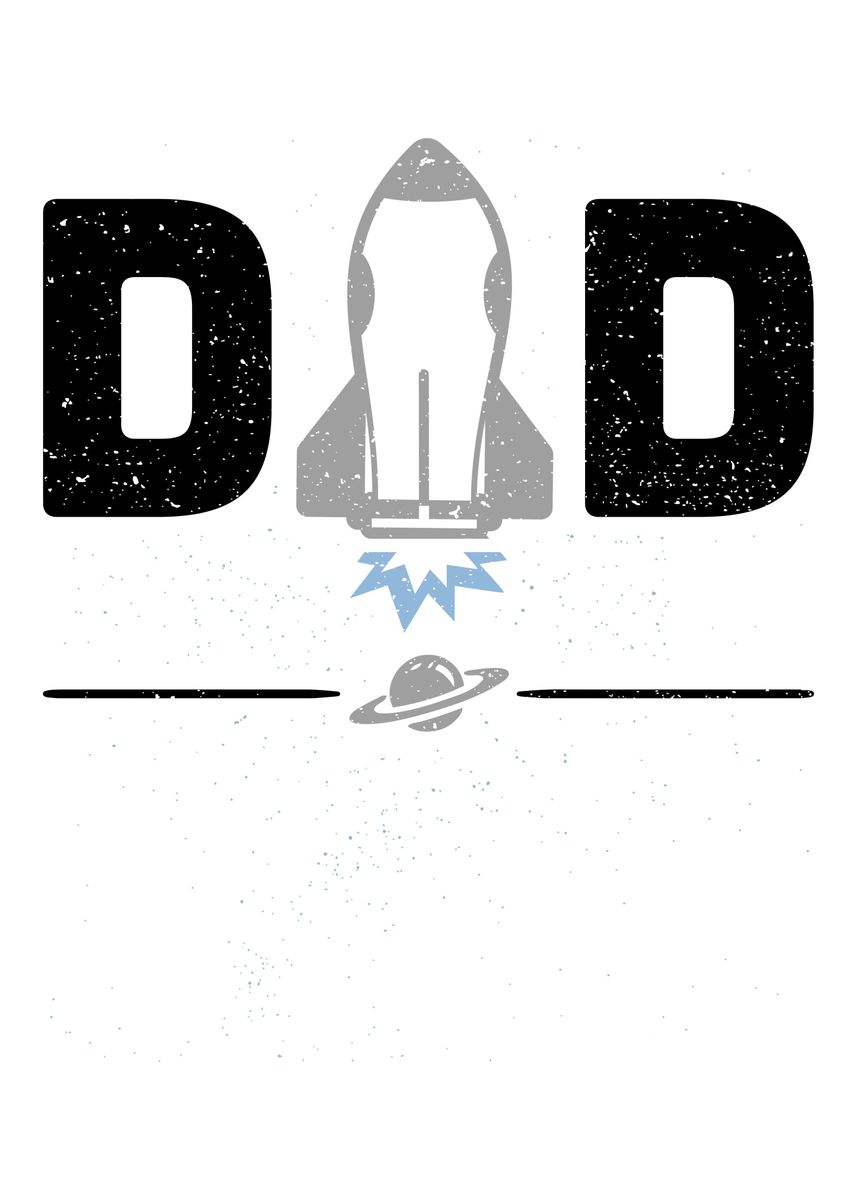 'Dad Space' Poster by DesignsByJnk5 | Displate