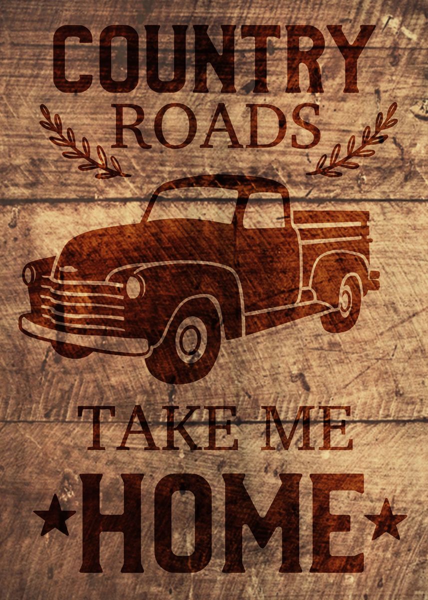 'COUNTRY ROADS HOME' Poster by Atomic Chinook | Displate