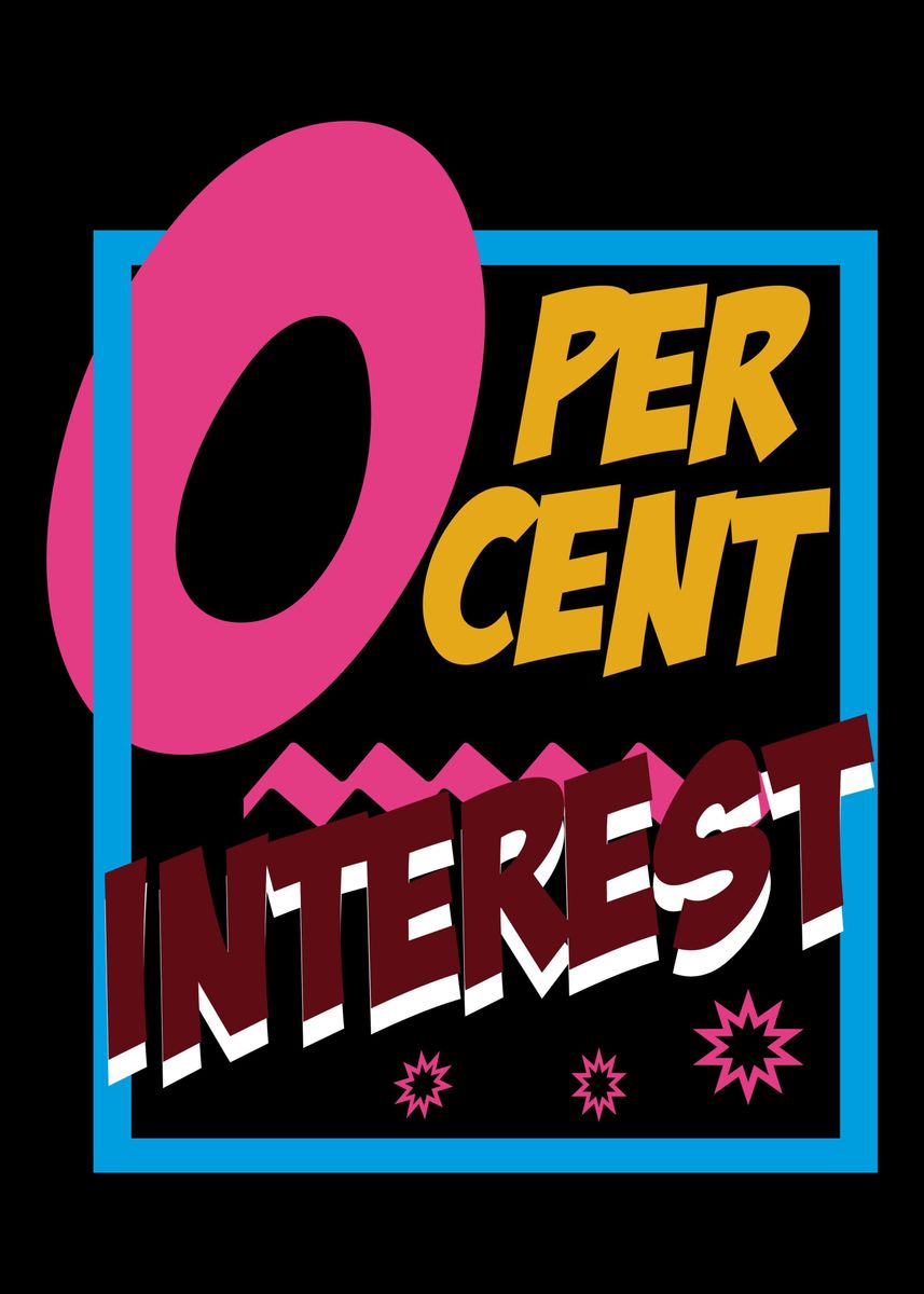 'Zero Percent Interest Typo' Poster, picture, metal print, paint by ...