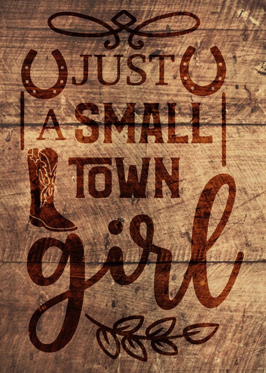 'SMALL TOWN GIRL WOOD' Poster by Atomic Chinook | Displate
