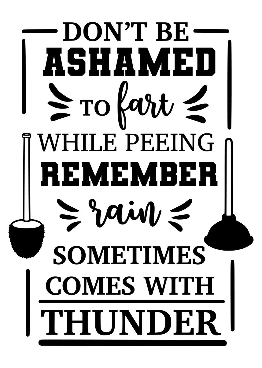 'DONT BE ASHAMED FUNNY' Poster, picture, metal print, paint by Atomic ...