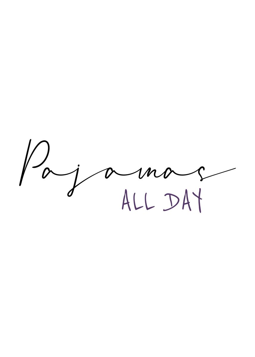 'Pajamas All Day' Poster by dkDesign | Displate