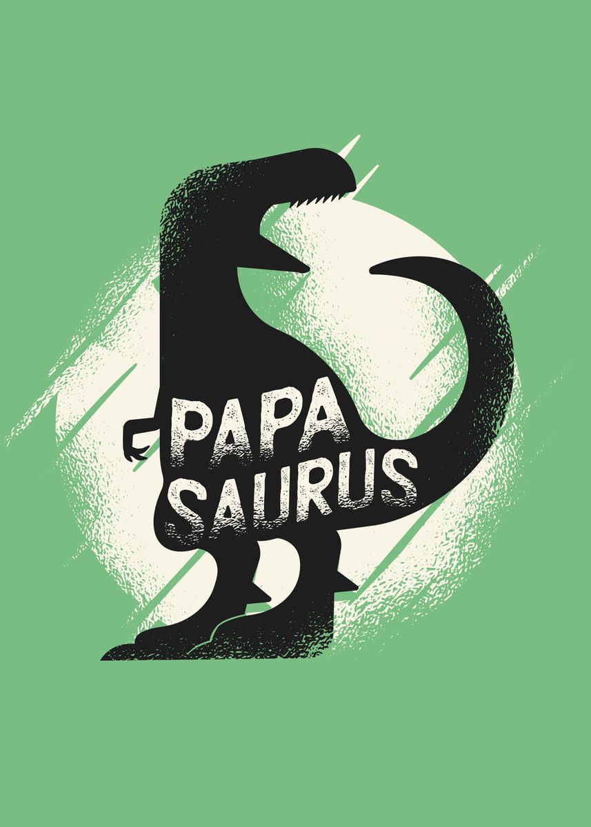 'Papasaurus' Poster, picture, metal print, paint by ZXNE | Displate