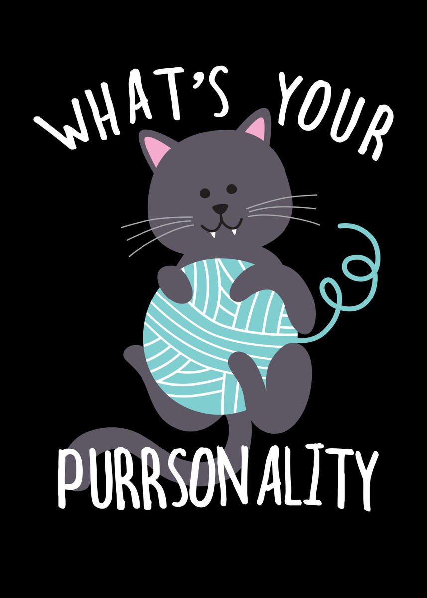 'Whats Your Purrsonality' Poster, picture, metal print, paint by Mooon ...