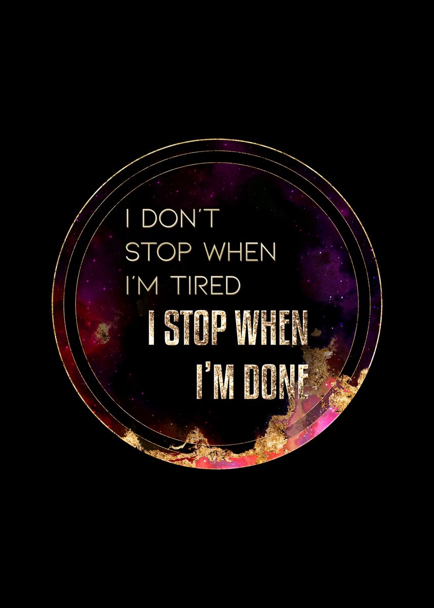 'I Stop When Im Done Gold' Poster by Holy Rock Design | Displate