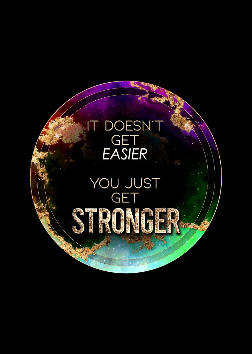 'You Just Get Stronger Gold' Poster, picture, metal print, paint by ...