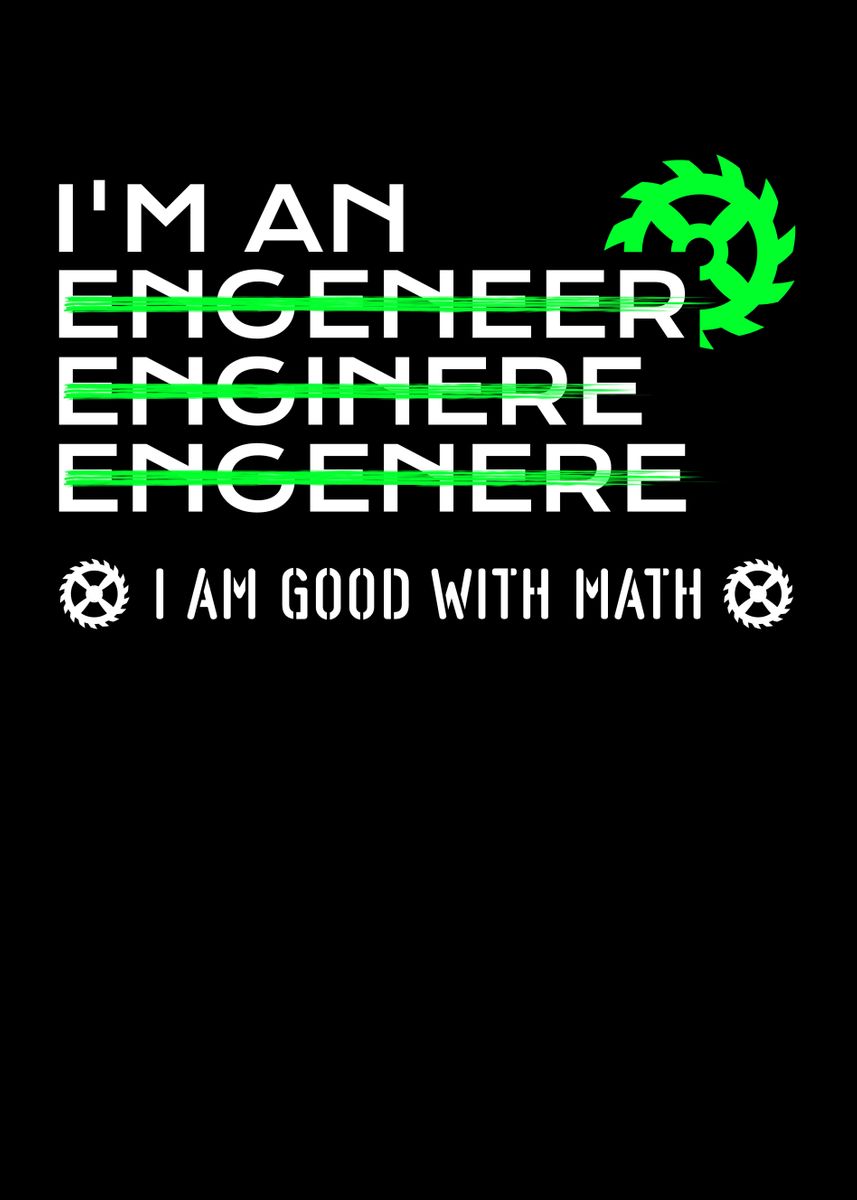 'engineer good with math' Poster, picture, metal print, paint by ...