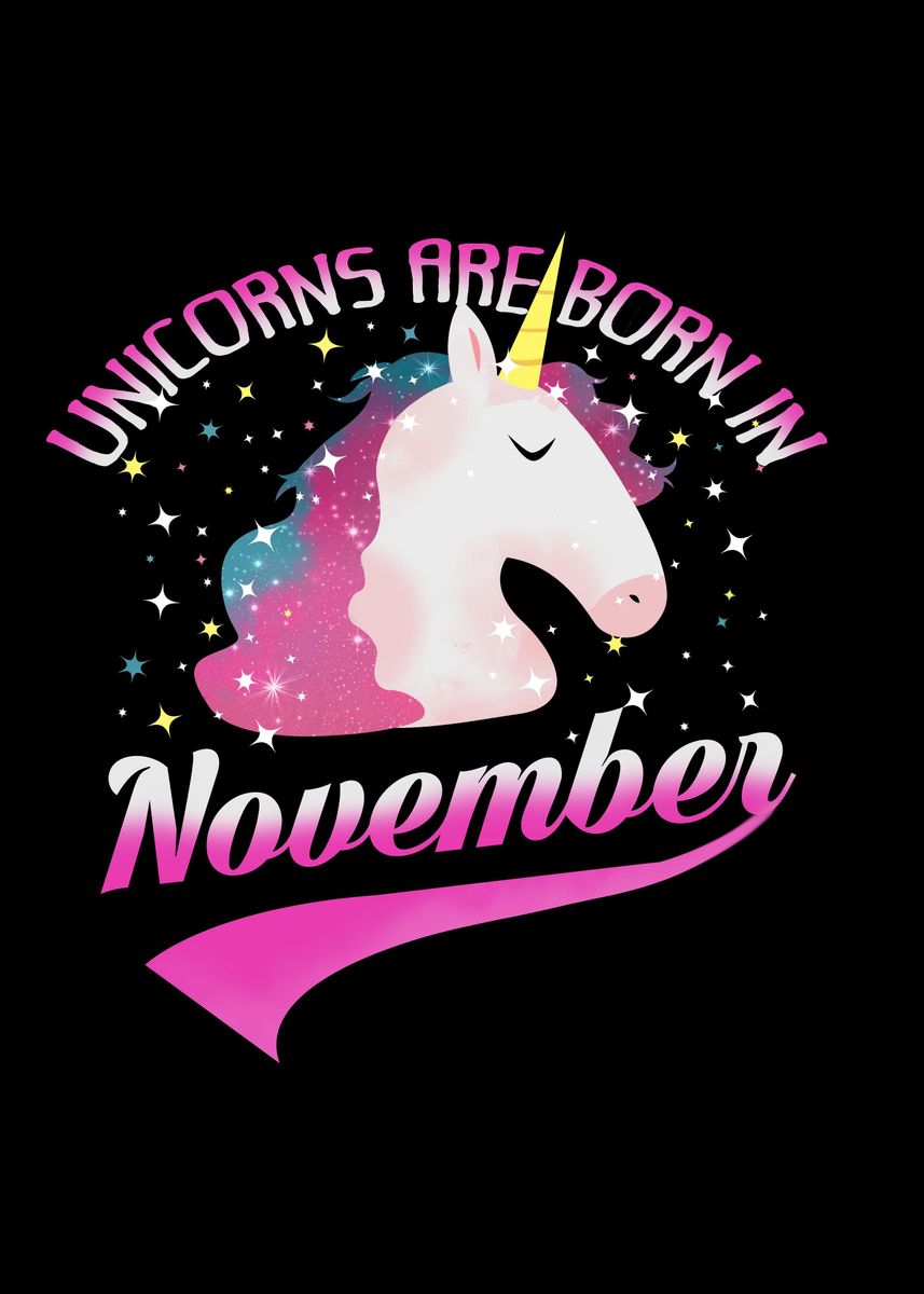 'Unicorns Born November Bir' Poster by SWAYSHIRT | Displate