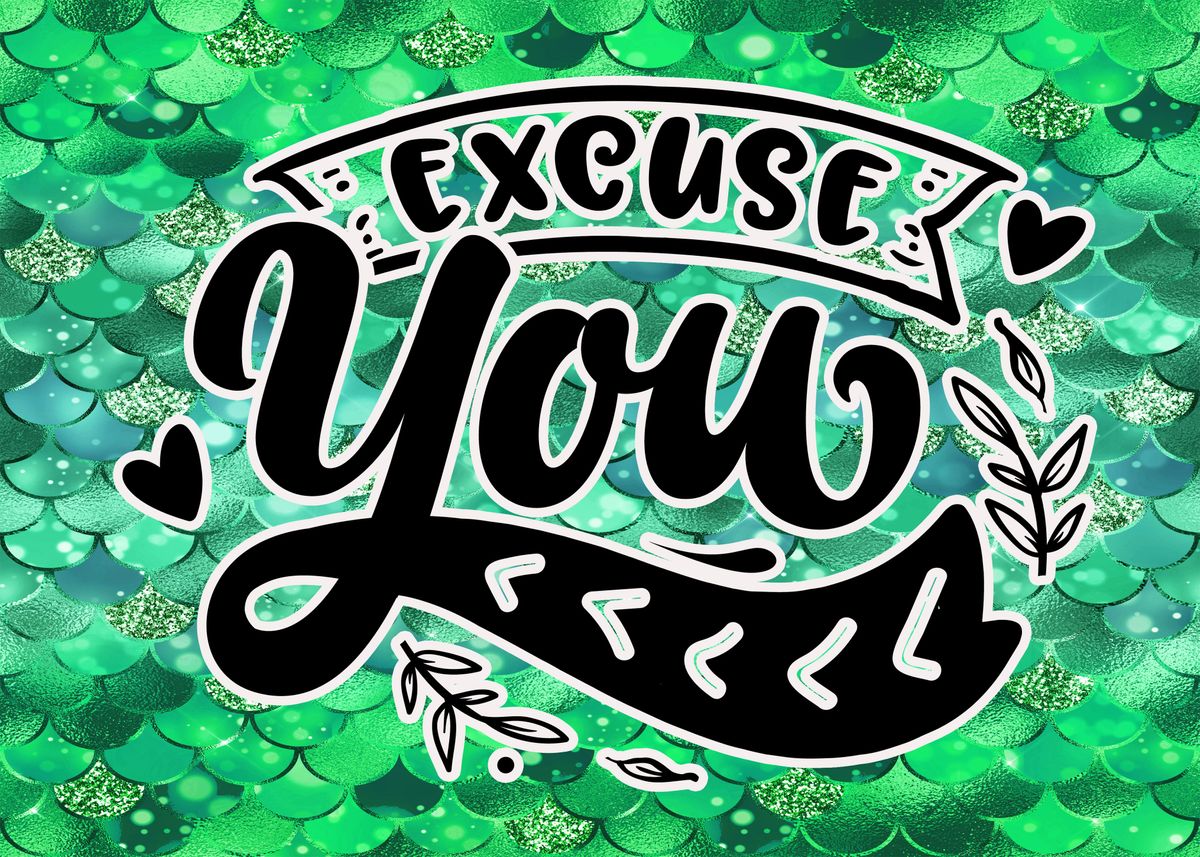 'Excuse You Funny Sarcasm ' Poster by Family Cutey | Displate