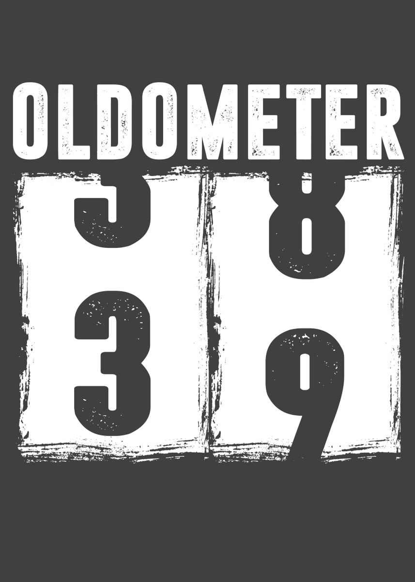 'Oldometer 38 39' Poster, picture, metal print, paint by schmugo | Displate