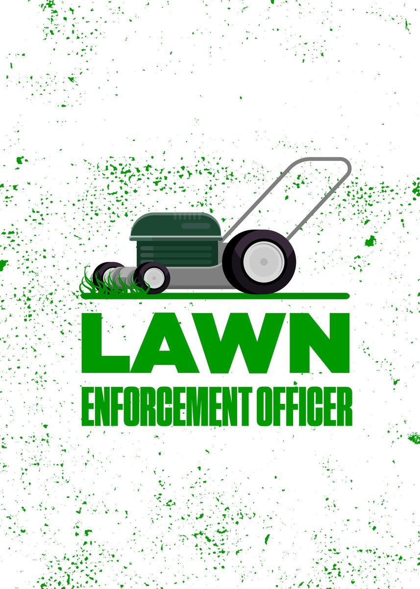 'Lawn Enforcement Officer' Poster, picture, metal print, paint by ...