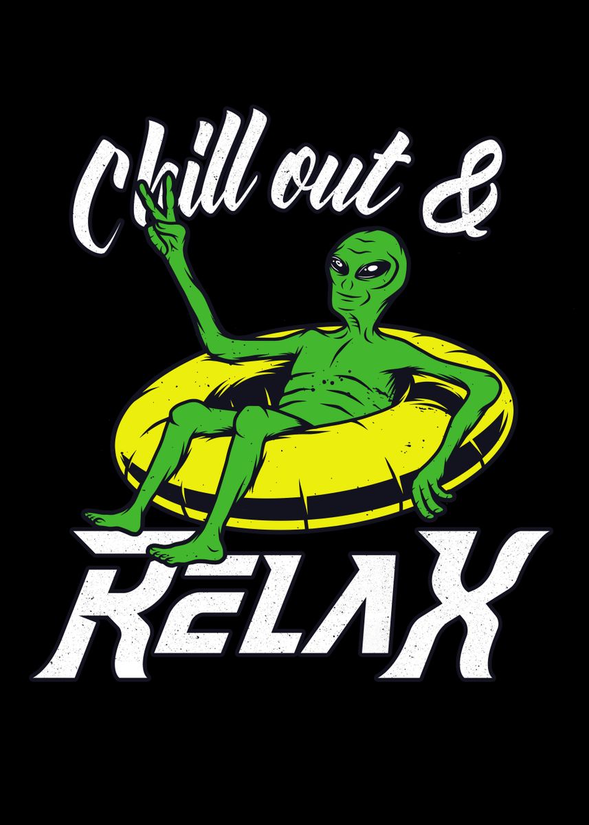 'Chill out relax Alien' Poster, picture, metal print, paint by Foxxy ...
