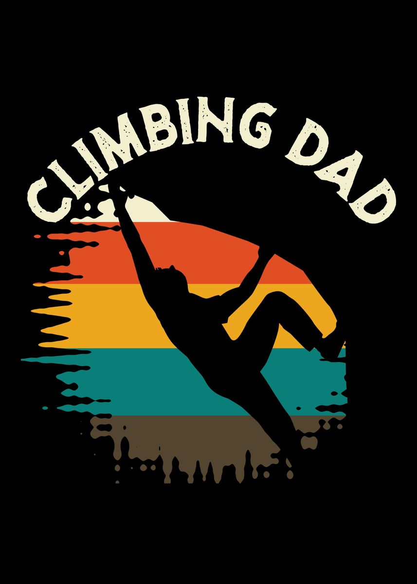 'Climbing Dad Climber' Poster by ankarsdesign | Displate