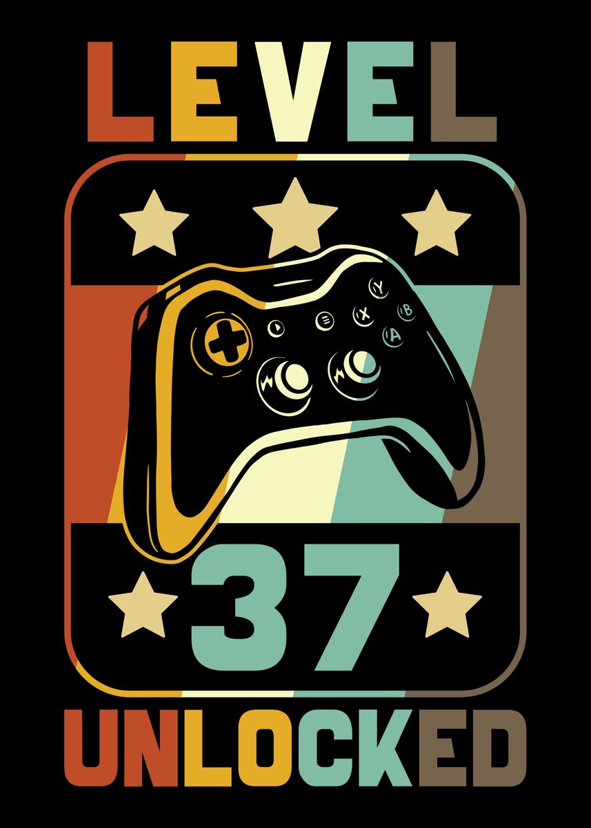 'Level 37 Unlocked' Poster, picture, metal print, paint by Cooldruck ...