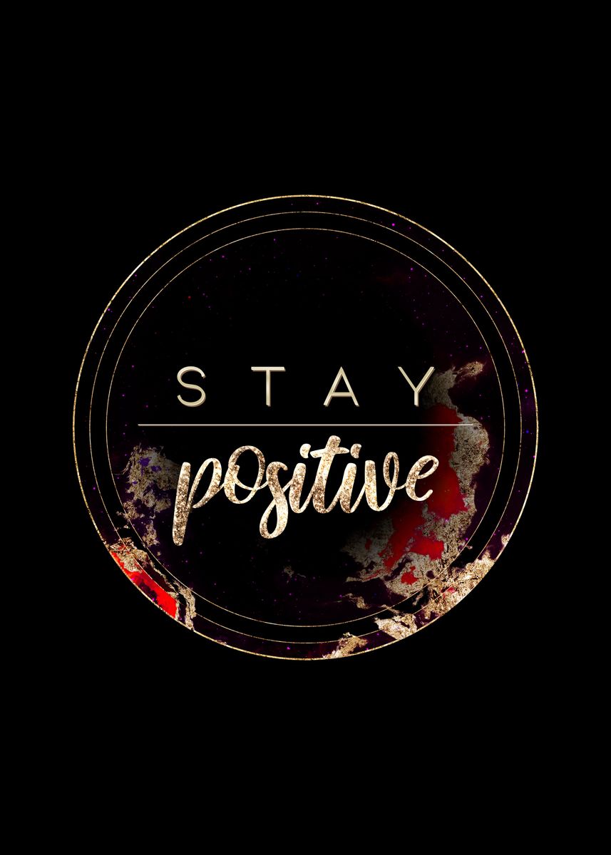 'Stay Positive Motivational' Poster, picture, metal print, paint by ...