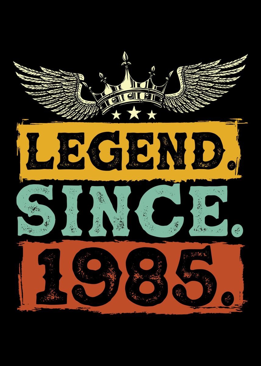 'Legend Since 1985' Poster by Cooldruck | Displate