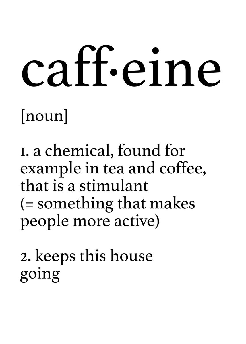 'Caffeine definition' Poster, picture, metal print, paint by ...